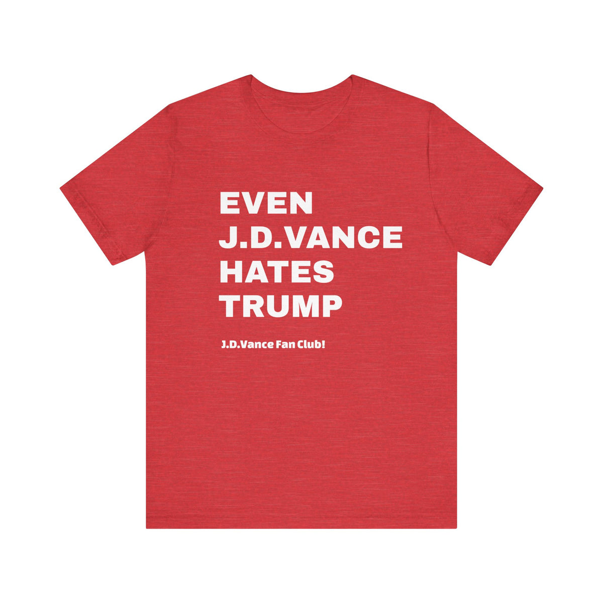 JD Vance Hates Trump Unisex Jersey Short Sleeve Tee – Good Merch!